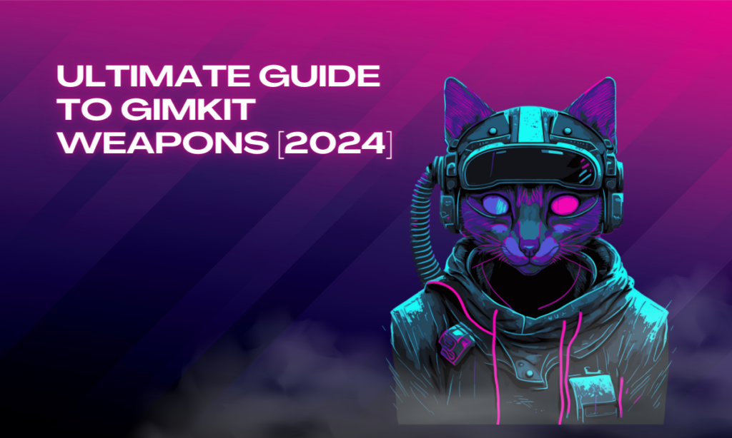 Ultimate Guide to Gimkit Weapons [2024] - Gimkit Join
